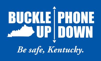 Buckle Up/Phone Down campaign ongoing | State | kentuckytoday.com
