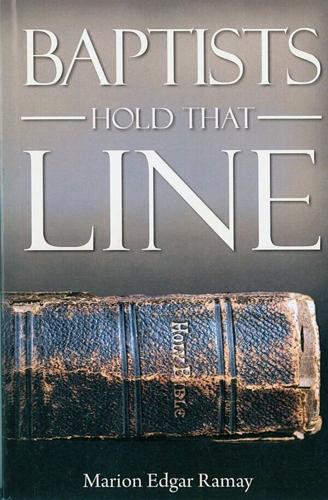 Recommended reading: ‘Baptists Hold That Line’ | Baptist Life ...