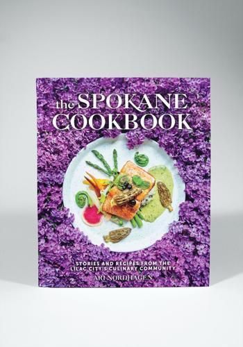 Spokane Cookbook, showing off the culinary scene of the Lilac City, to ...