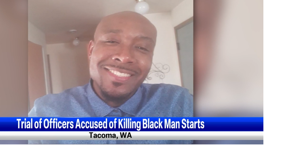 Tacoma officers accused of killing a man in 2020 appeared in court ...