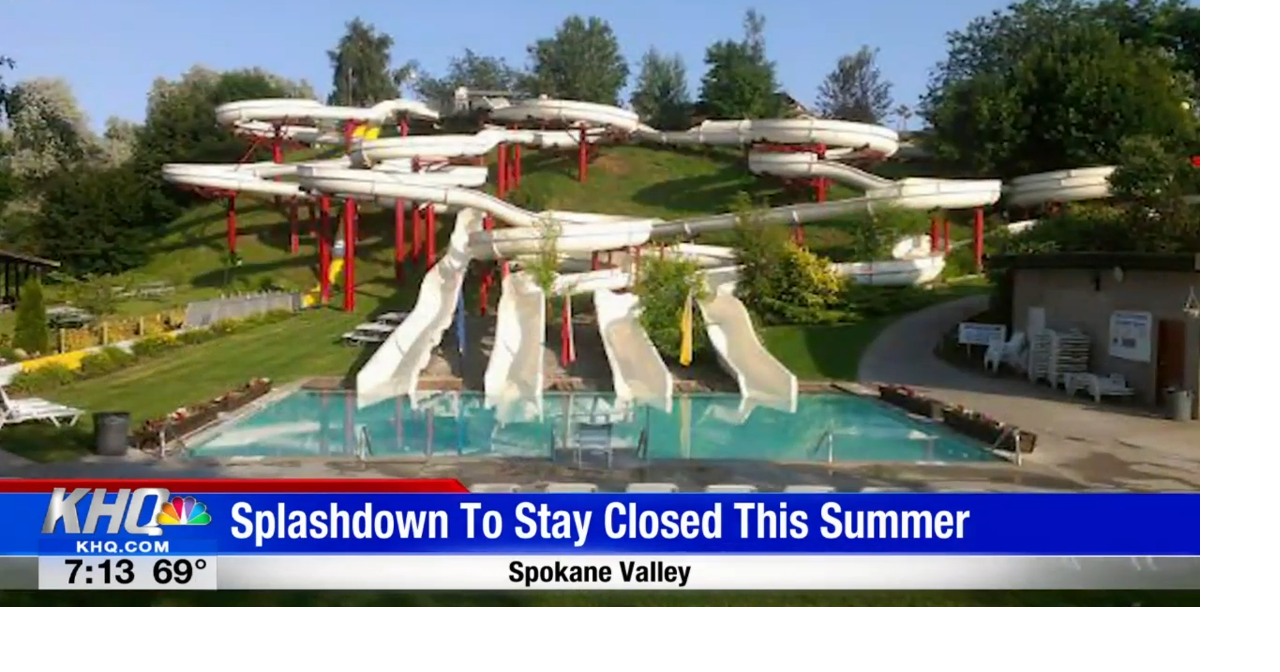 Splash Down will remain closed this summer | Spokane News | khq.com