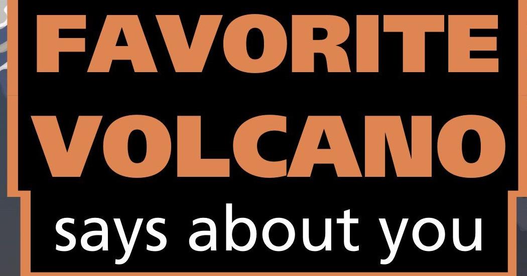 Which volcano suits you best? | | khq.com