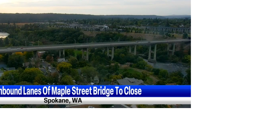 Northbound lanes on Maple Street Bridge closes tomorrow | Spokane News ...