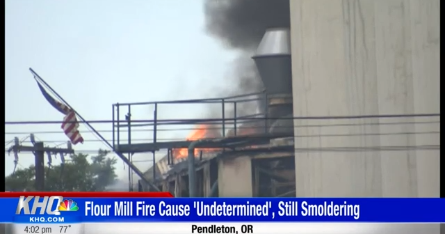 Cause of flour mill fire remains "undetermined" in Pendleton | Spokane ...