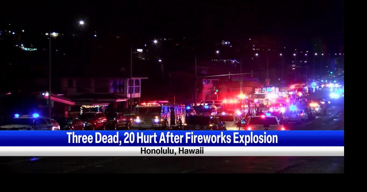 Three dead, 20 hurt after fireworks explosion in Honolulu | Non-stop ...