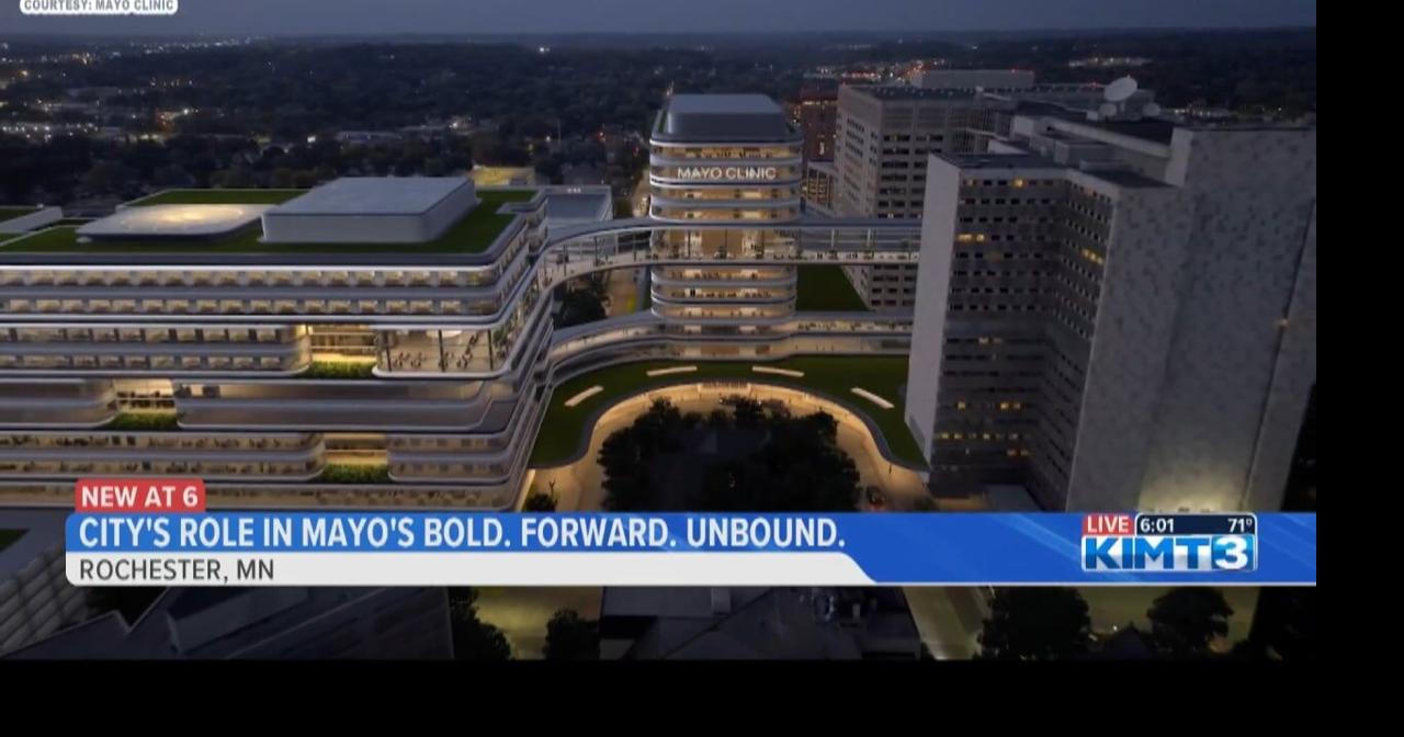 City of Rochester explains role in Mayo's Bold. Forward. Unbound ...