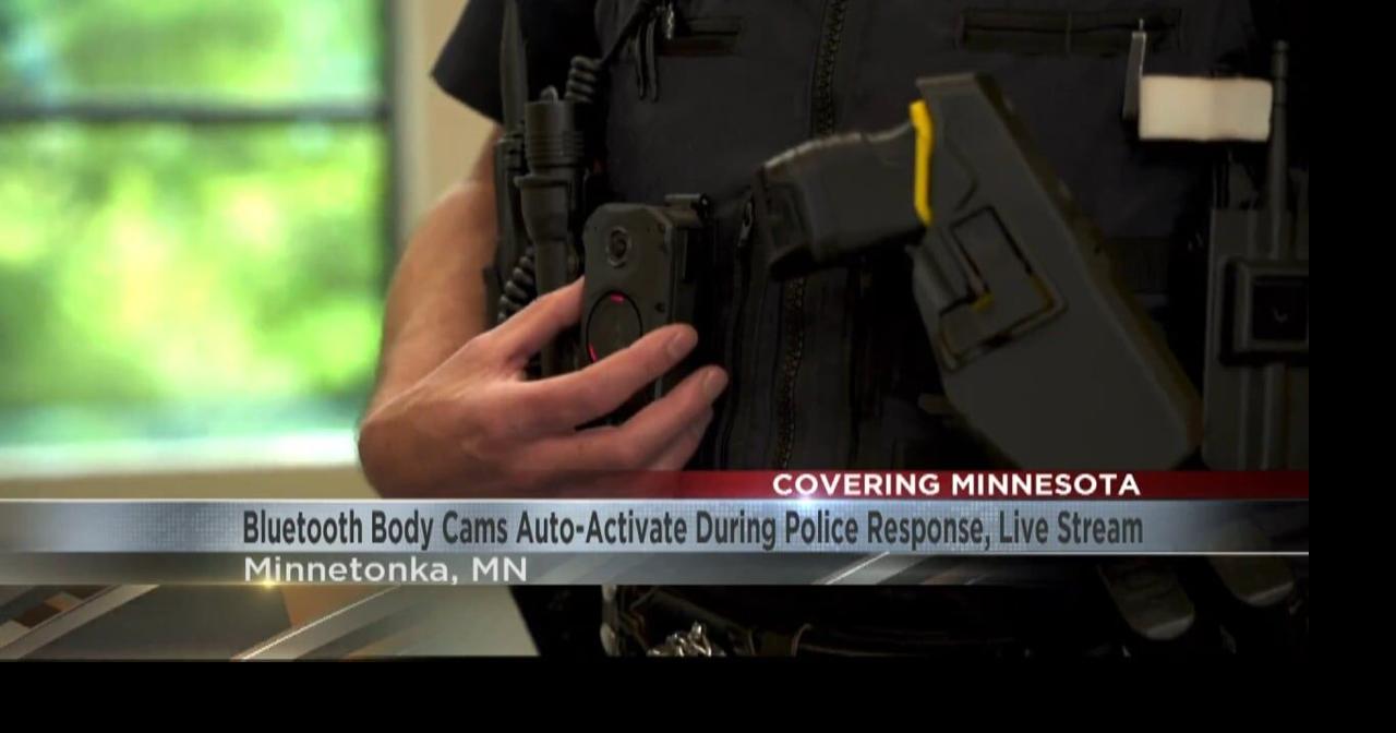 Minnetonka police issue new Bluetooth body cams with live stream ...