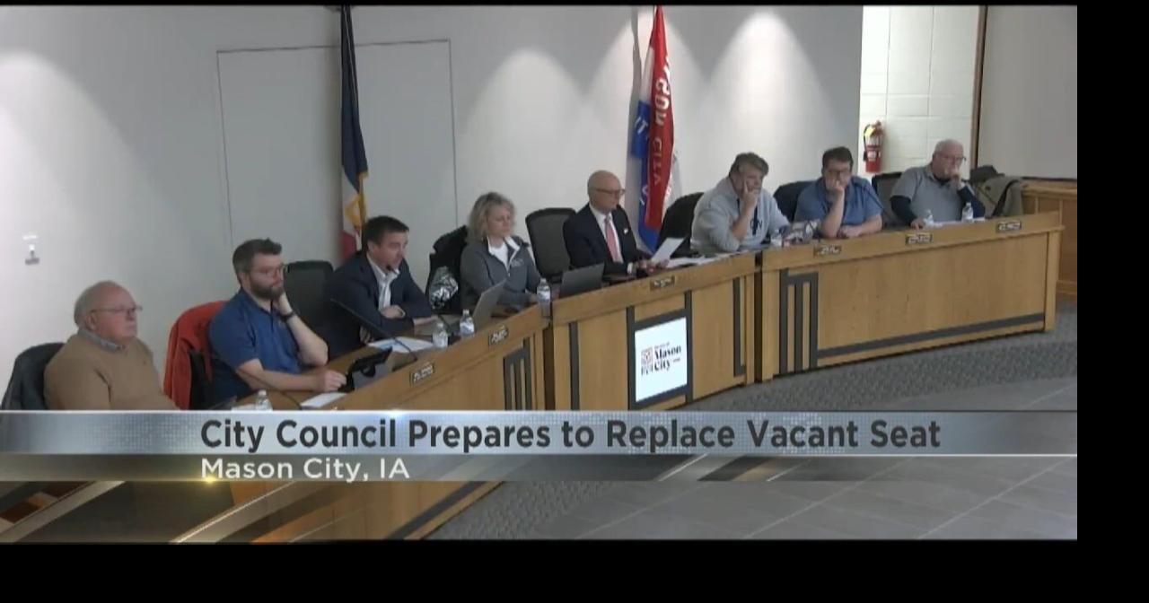 The city council in Mason City prepares to fill the Ward 1 seat vacated ...