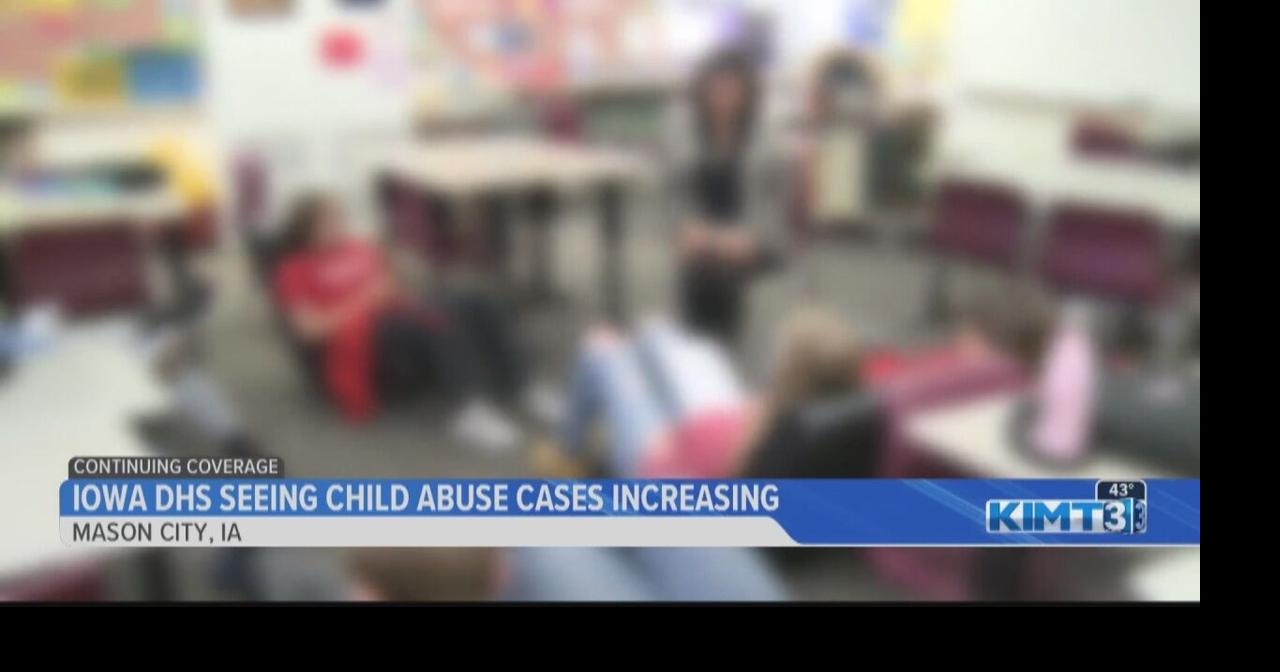 Iowa DHS reporting increase in child abuse cases | Cerro Gordo County ...