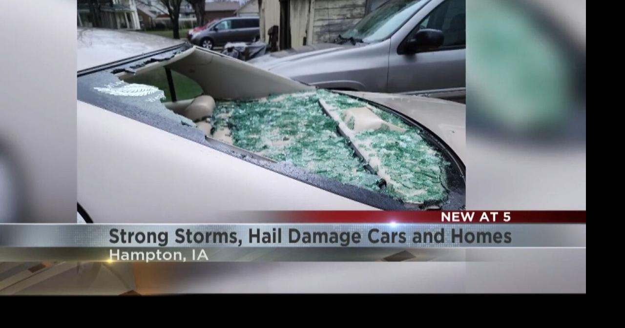 Homes, cars damaged from hail during strong storm system in Iowa ...