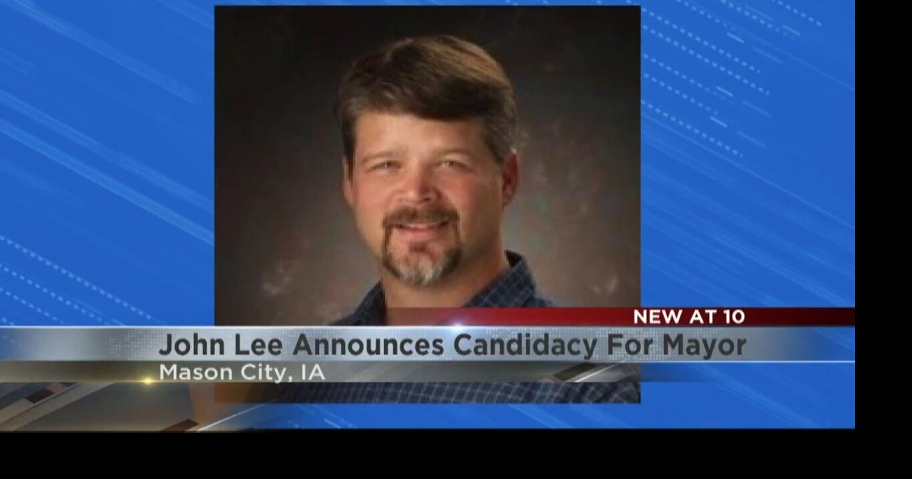 Mason City Councilmember, John Lee, announces campaign for mayor | News ...