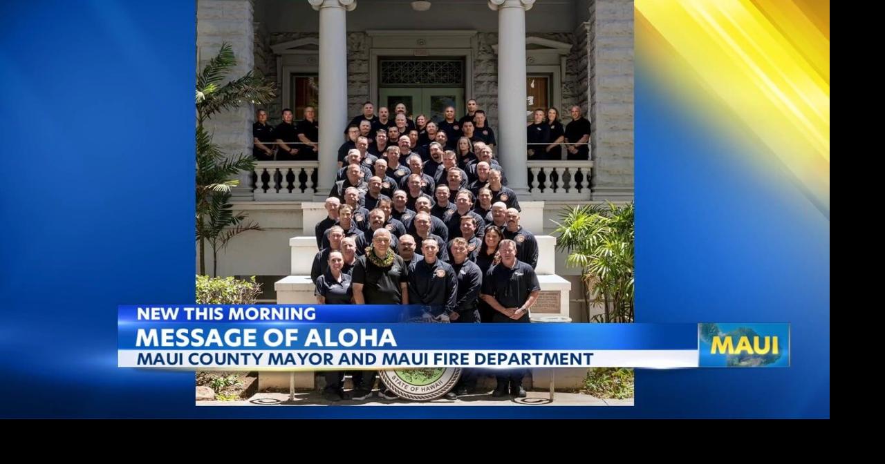 Maui Mayor, Fire Dept. send aloha to California amid ongoing wildfires ...