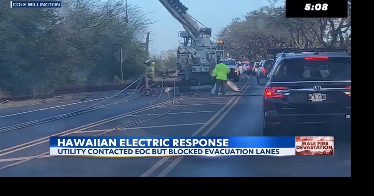 Hawaiian Electric Posted “working closely” with EOC, then crews blocked ...