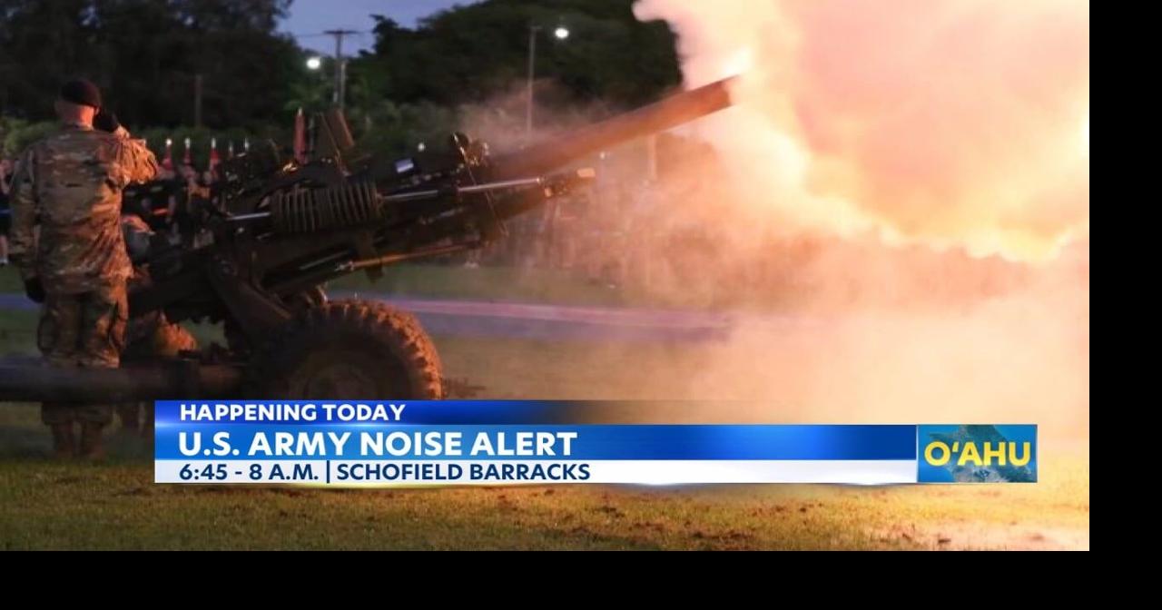 Morning cannon firing noise alert at Schofield Barracks | News | kitv.com