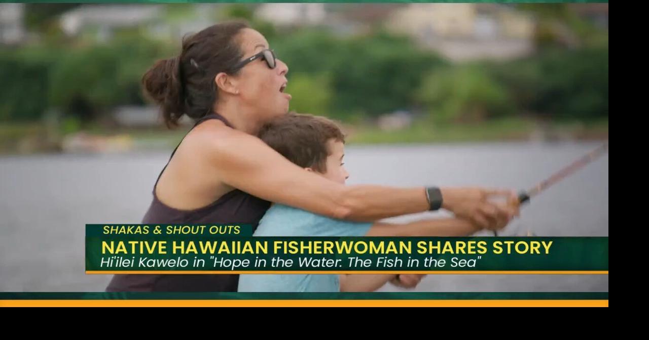 Shakas and Shot Outs: Native Hawaiian Fisherwoman shares story | Island ...