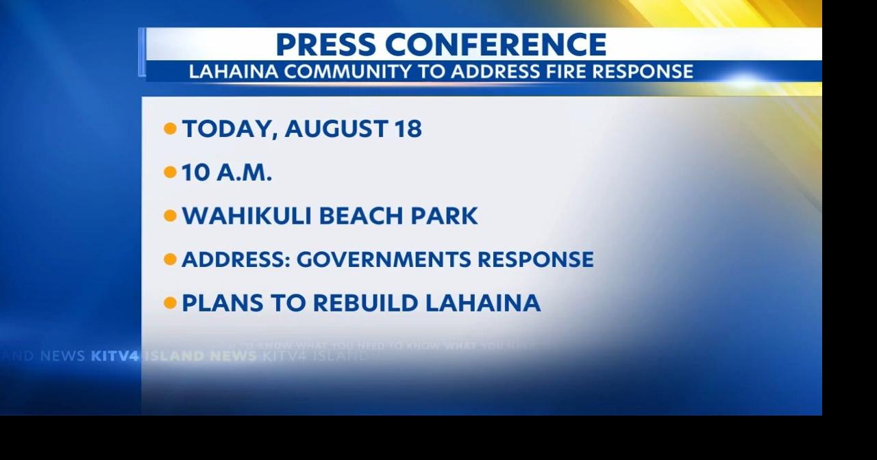 Press conference for the Lahaina community to address responses to ...