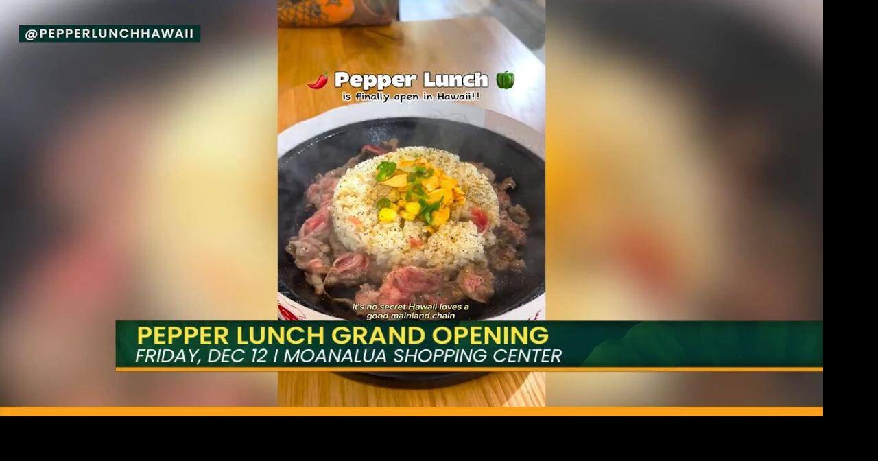Pepper Lunch Makes Its Grand Opening Debut in Hawaiʻi | Island Life ...