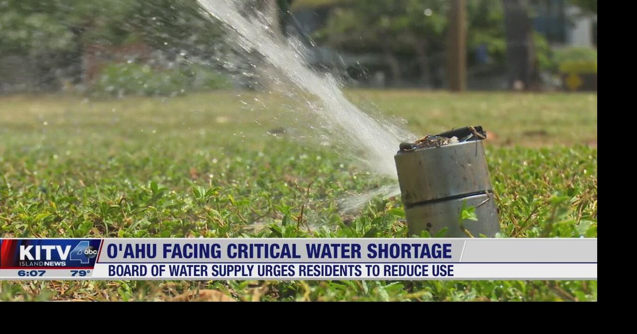 Oahu facing critical water shortage as residents urged to conserve ...