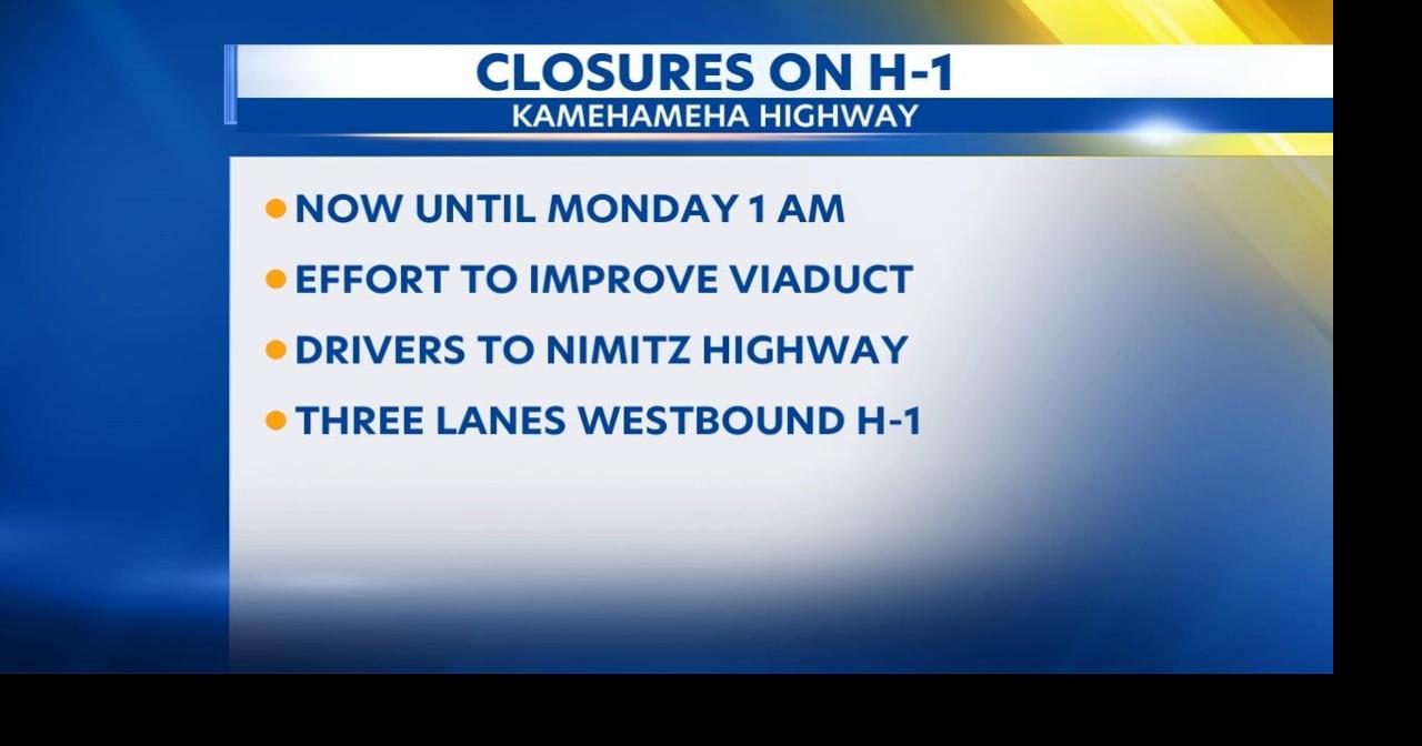 H-1 Freeway on-ramp from Kamehameha Highway fully closed this weekend ...