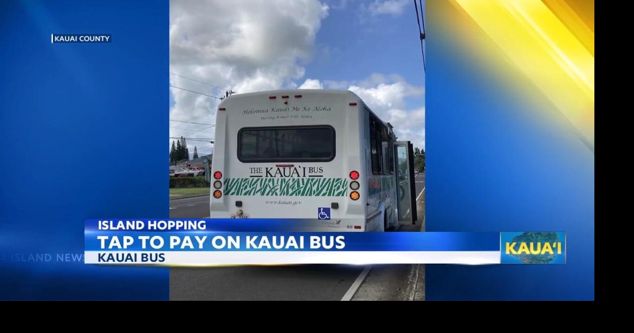 Kauaʻi Bus riders enjoy new tap-to-pay system for easier travel | News ...