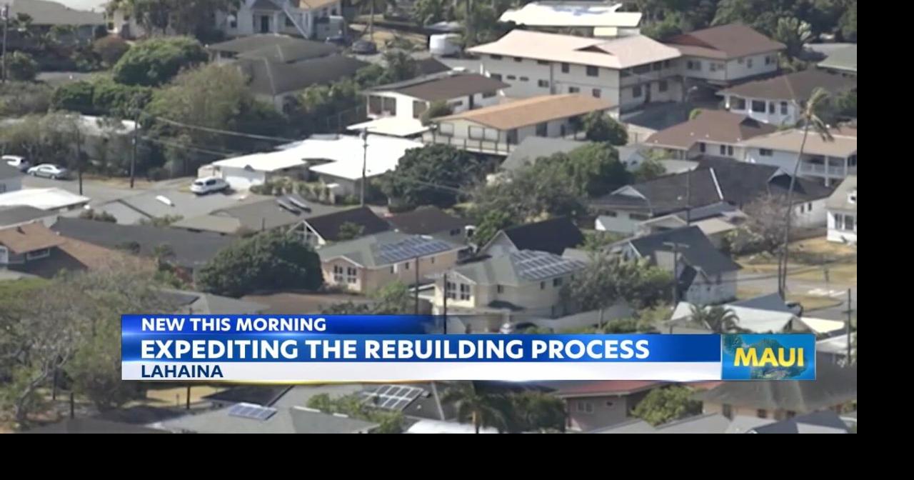 Maui eases rules to speed up Lahaina rebuilding efforts | Video | kitv.com