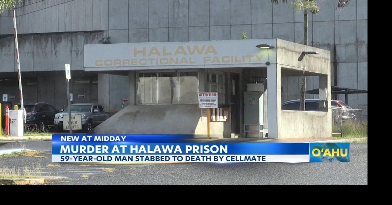 Authorities investigating murder at Halawa Correctional Facility ...