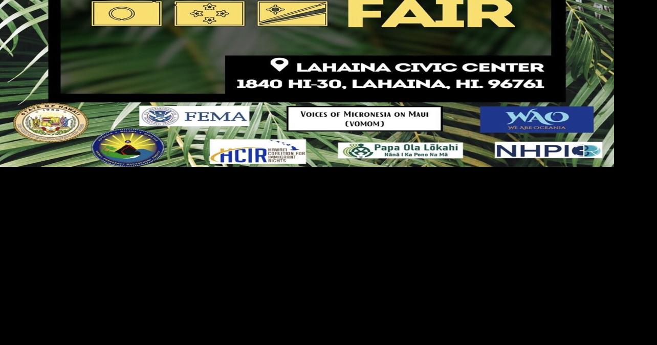 COFA Fair in Lahaina brings resources to those impacted by Maui ...
