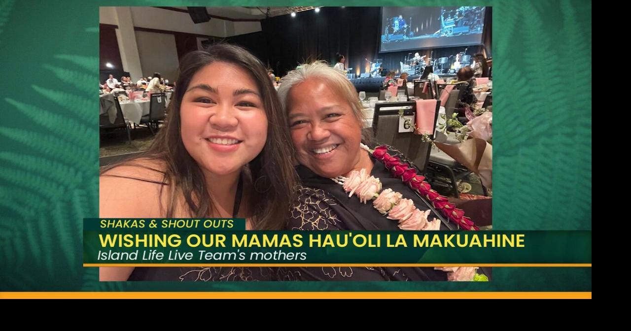 Shakas & Shout Outs: Hau'oli La Makuahine | Video | kitv.com
