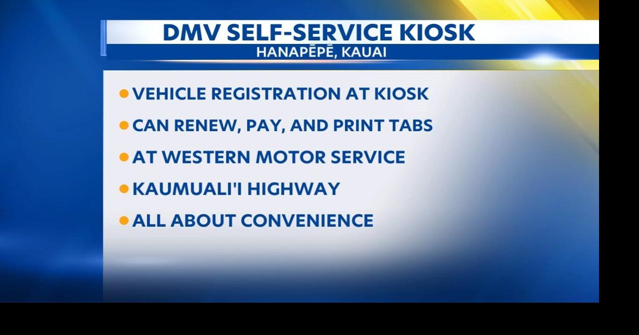 Kauai's new kiosk simplifies car registration for Westside drivers ...