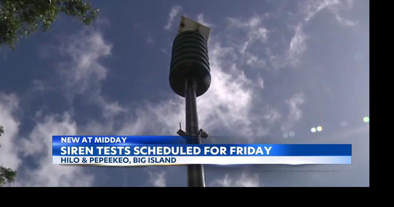 HIEMA to test new or upgraded sirens on the Big Island Friday | Video ...