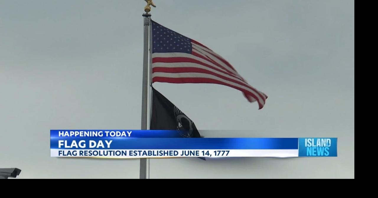 Happy Flag Day! Originated June 14th, 1777 | Video | kitv.com