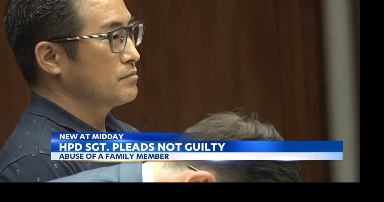 HPD sergeant pleads 'not guilty' to abuse of a family member | Video ...