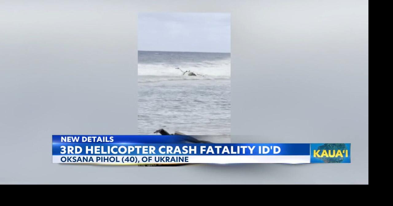 Third victim in Kauai helicopter crash identified as Ukrainian national ...