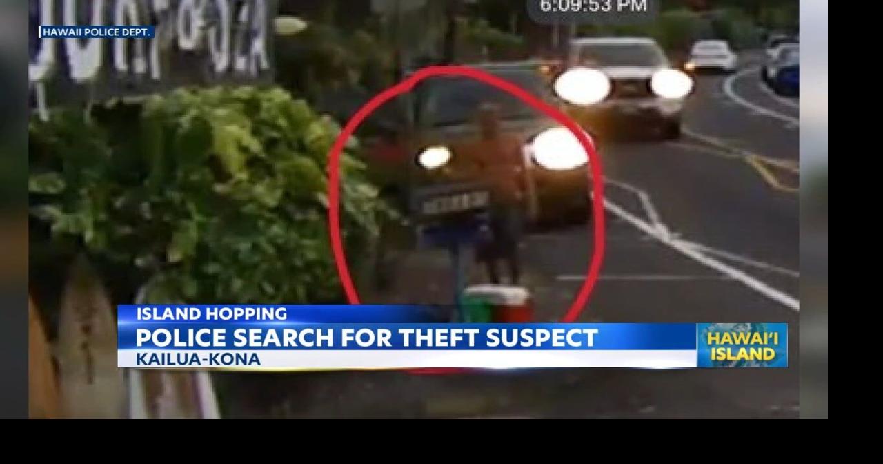 Police seek suspect in Kailua-Kona theft; items valued at $340 | News ...