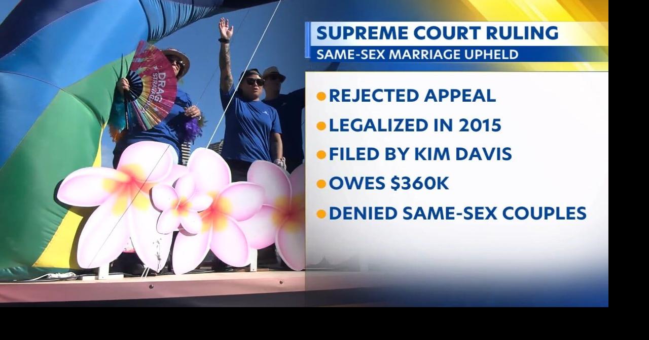 Supreme Court upholds same-sex marriage; Kim Davis' appeal denied | News | kitv.com