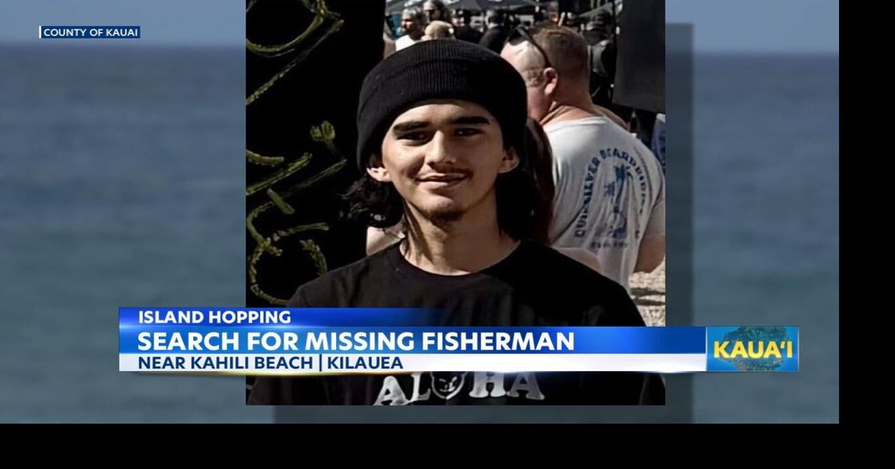 Search for missing 19-year-old fisherman continues on Kauai | News ...
