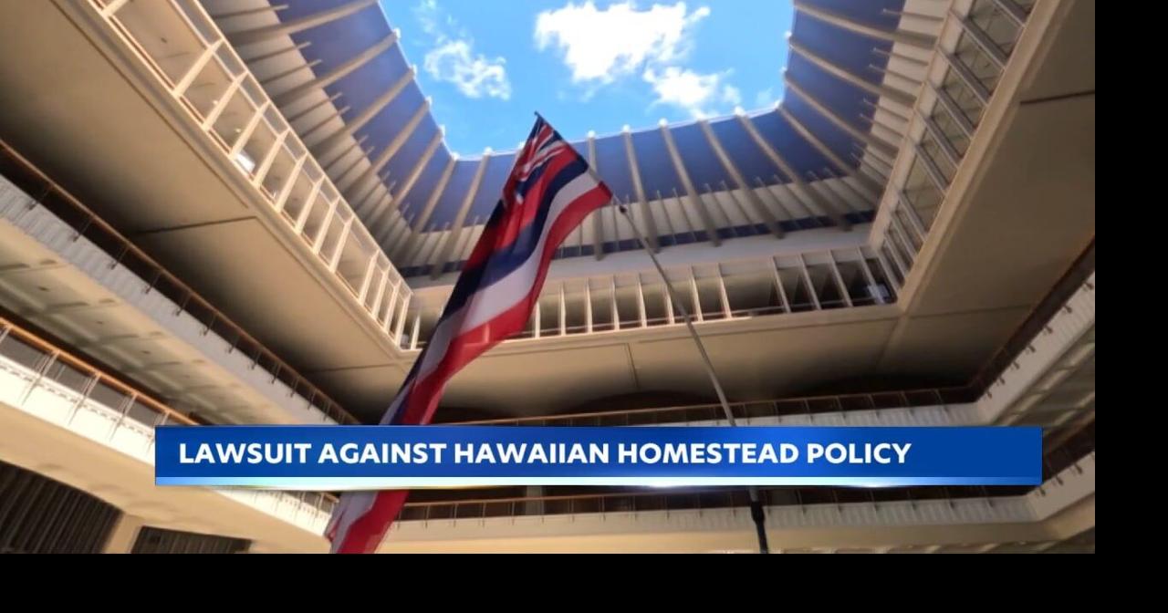 Lawsuit takes aim at Hawaiian Home Lands policy for Native Hawaiians ...