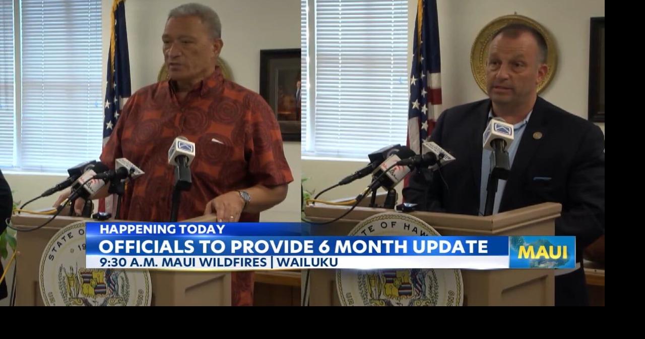 Gov. Green and Mayor Bissen expected to give a 6 month update on Maui ...