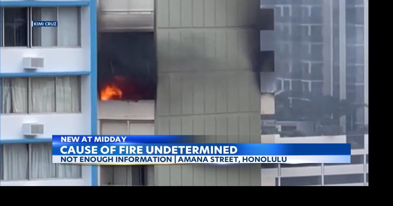 Cause of Honolulu high-rise fire ‘undetermined,’ fire investigators say ...