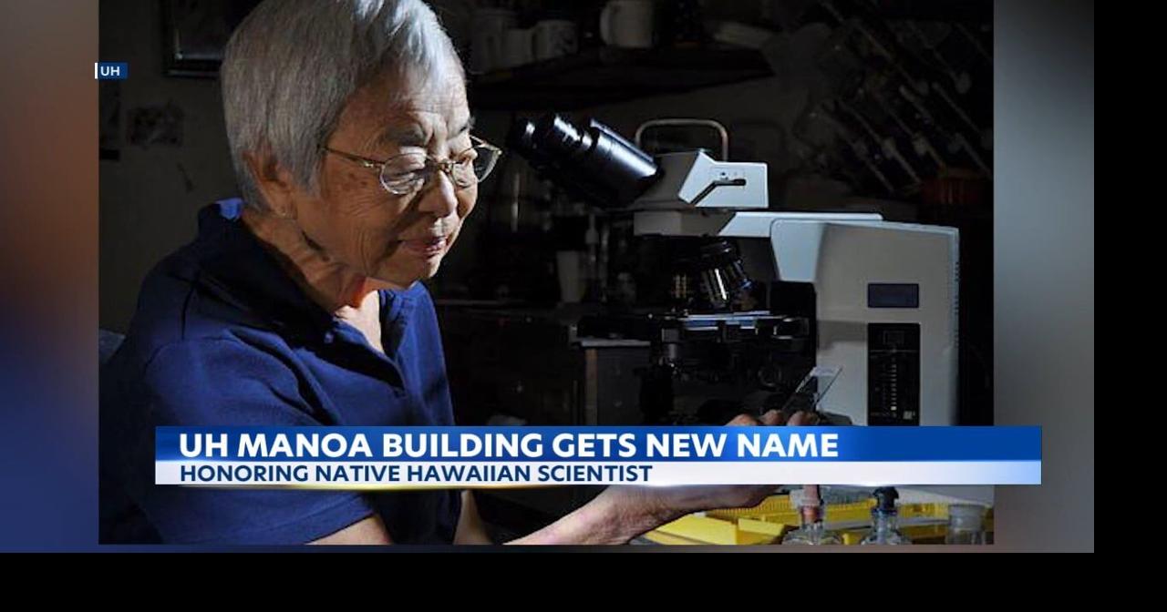 UH Manoa building will get new name honoring Native Hawaiian scientist ...