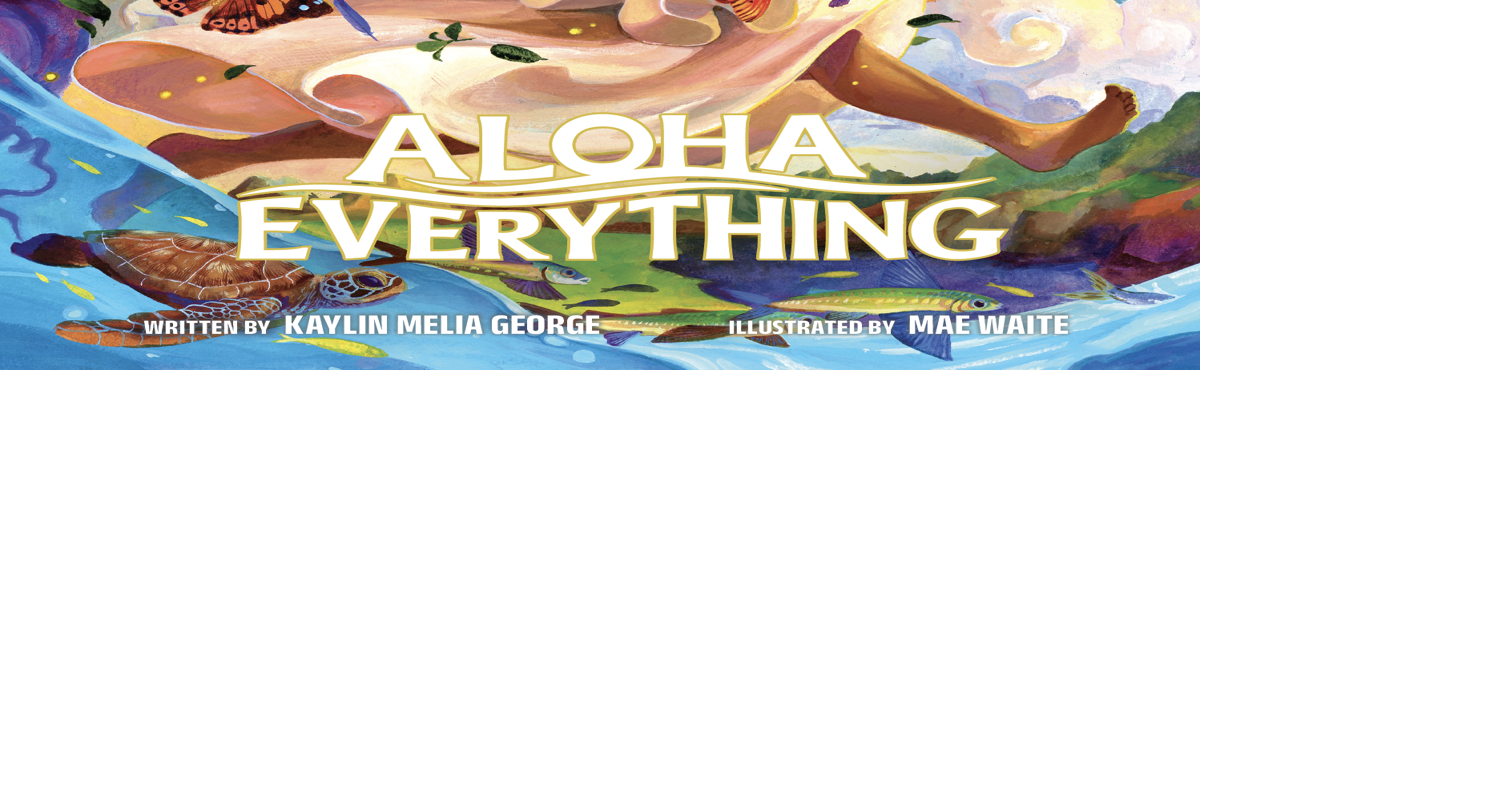 'Aloha Everything' raises Pacific Islander voices in children's ...