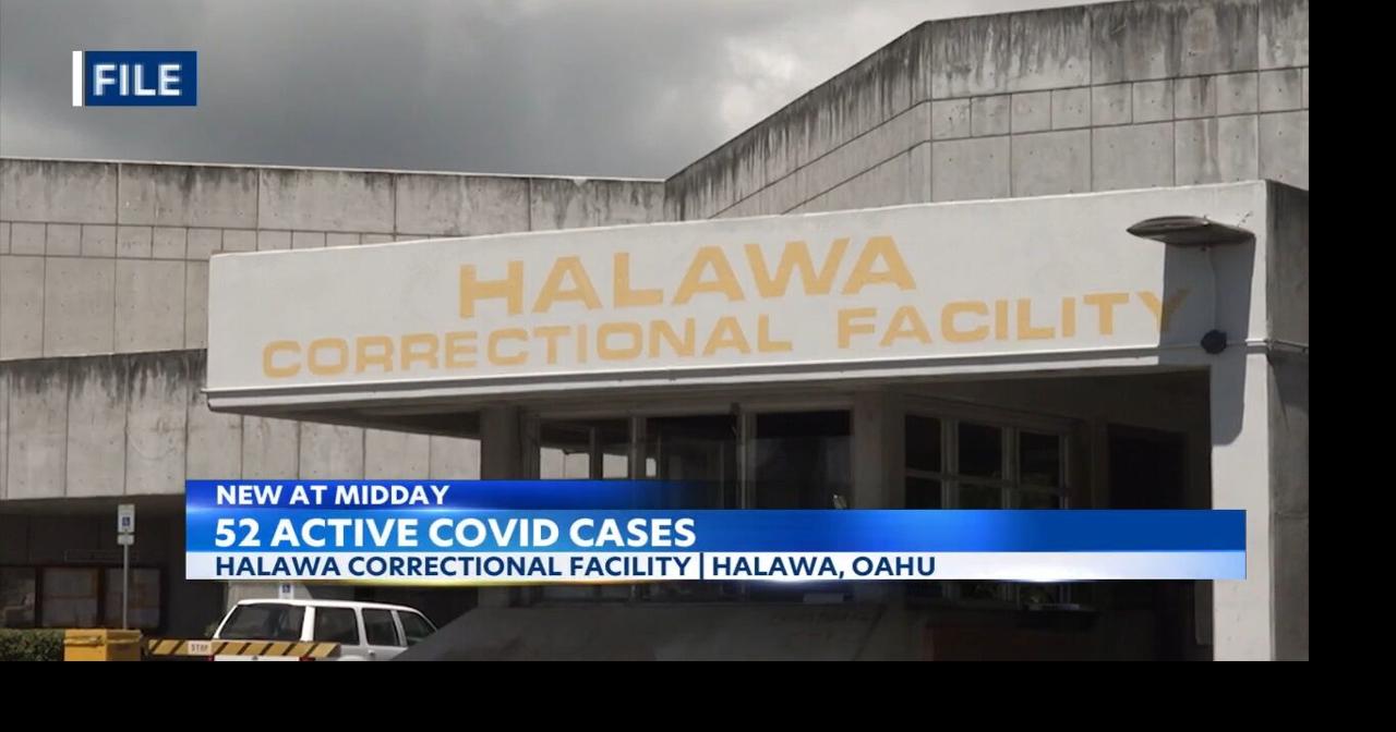 52 confirmed COVID cases at Oahu's Halawa Correctional Facility | Video ...