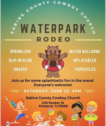 Sabine County Cowboy Church Waterpark Rodeo will be Sat, June 22nd ...