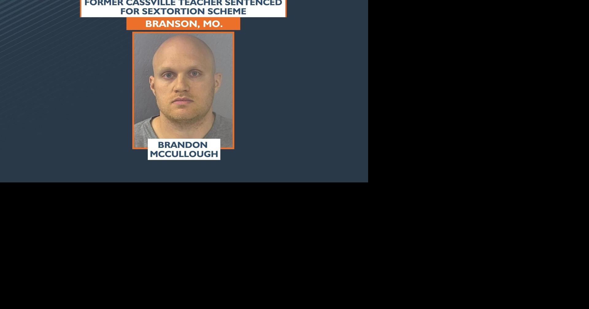 Former Cassville teacher sentenced 30 years for sextortion scheme ...