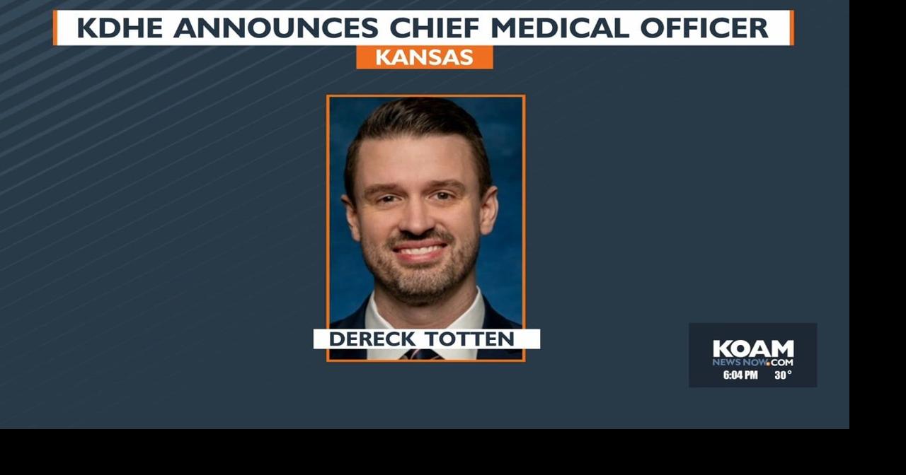 KDHE announces Dereck Totten as Chief Medical Officer | Kansas News ...