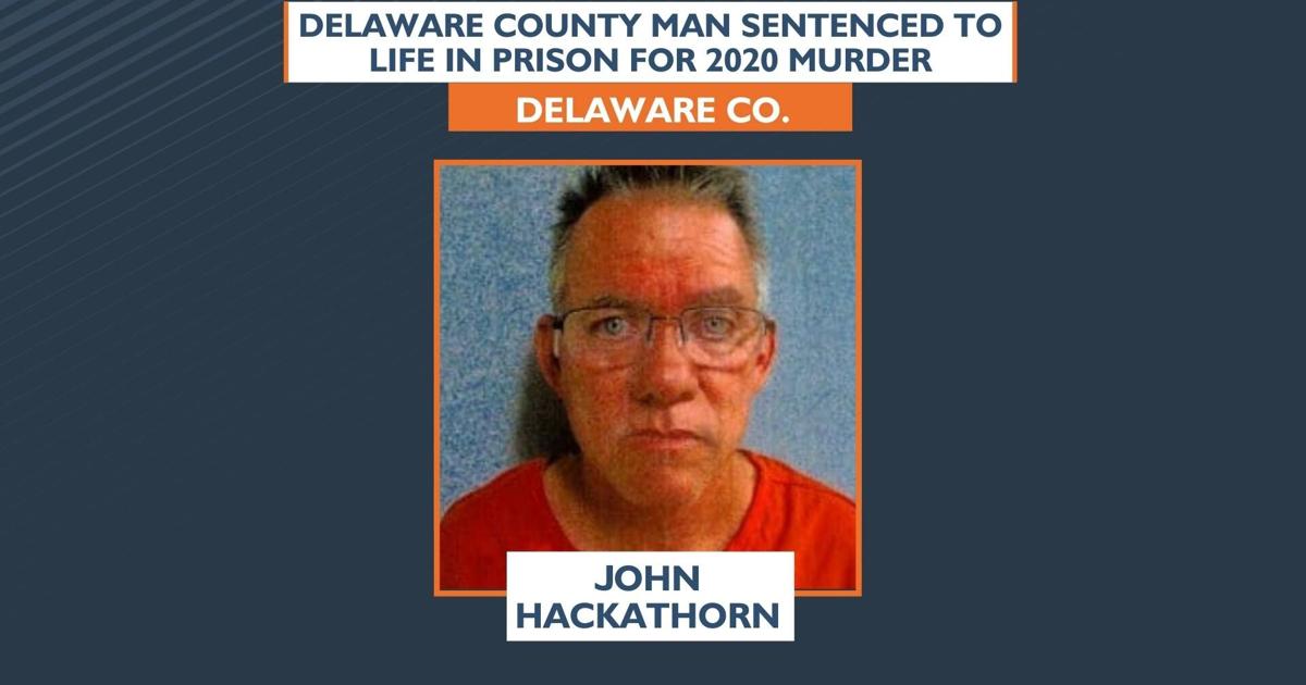 Delaware County Man Sentenced To Life In Prison For 2020 Murder Crime