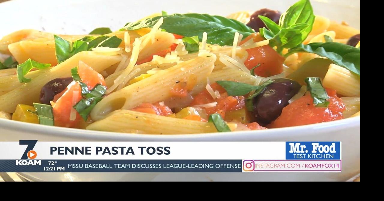 Mr. Food: Penne Pasta Toss | Mr. Food | koamnewsnow.com