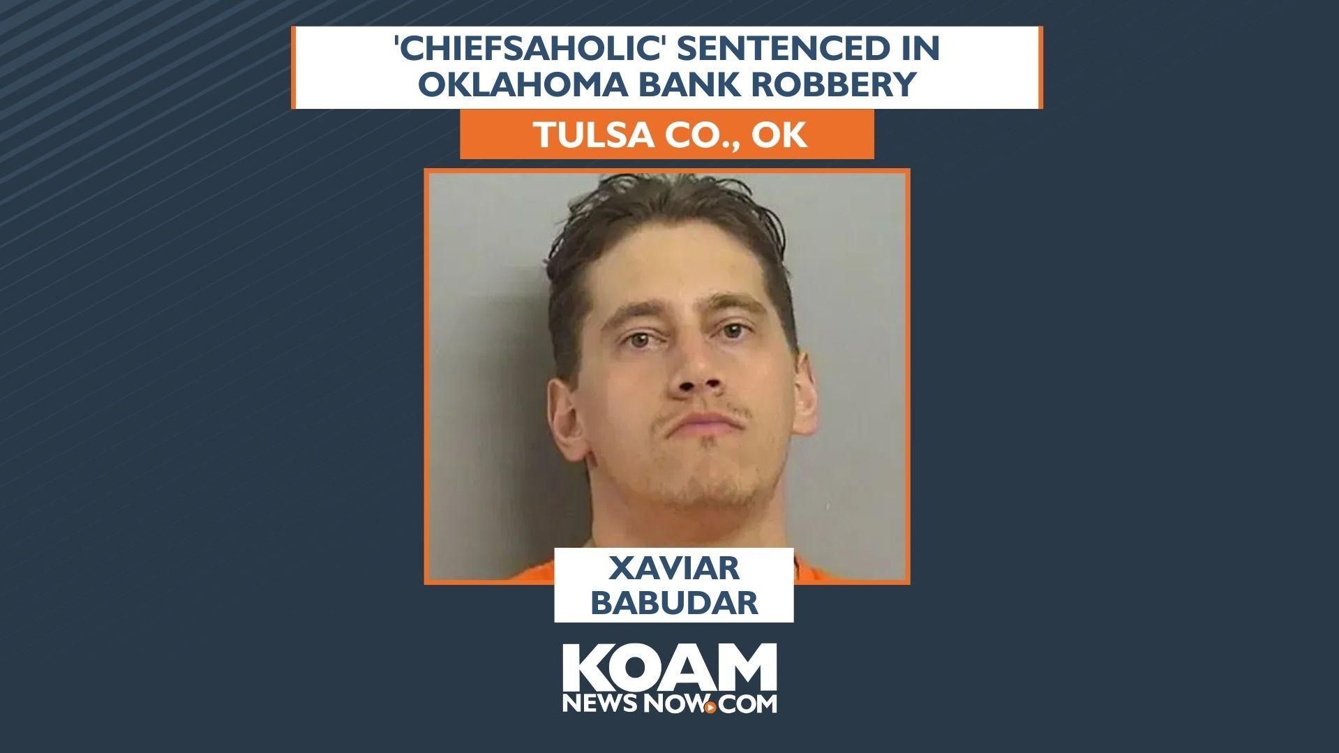Xaviar Babudar, 'ChiefsAholic', sentenced in Oklahoma bank robbery ...