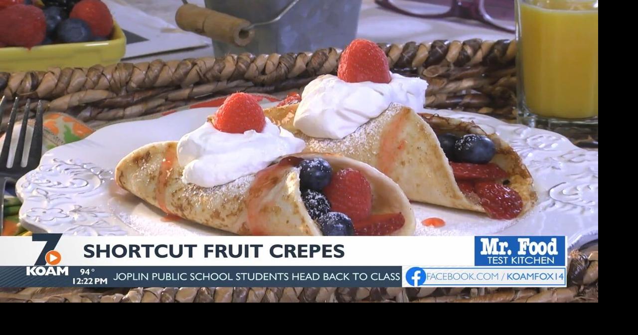 Mr. Food: Shortcut Fruit "Crepes" | Mr. Food | koamnewsnow.com