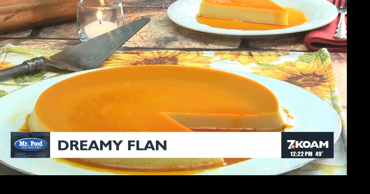 Mr. Food: Dreamy Flan | Mr. Food | koamnewsnow.com